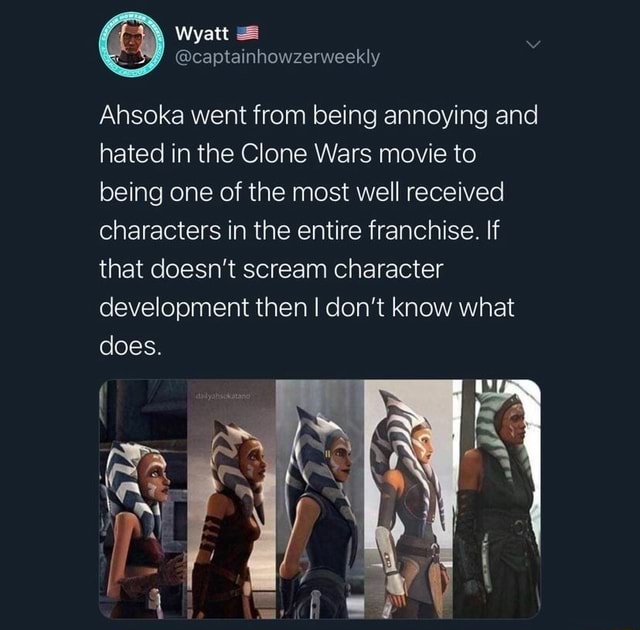 Wyatt Ahsoka went from being annoying and hated in the Clone Wars movie ...