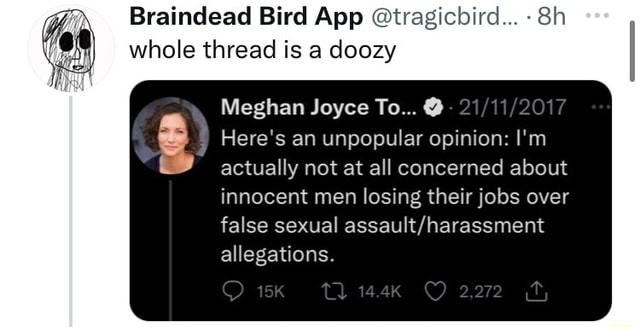 Braindead Bird App @tragicbird... whole thread is a doozy Meghan Joyce ...