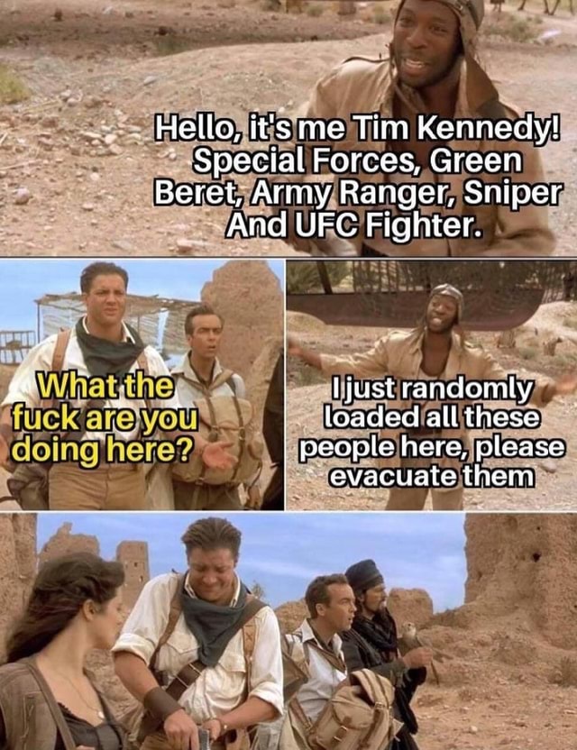 Hello, it's me Tim Kennedy! Special Forces, Green Beret, Army Ranger ...