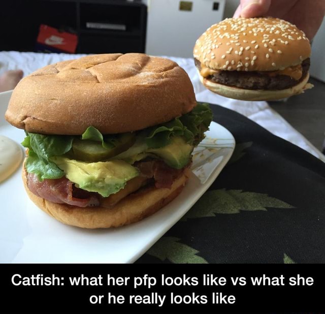 Catfish: what her pfp looks like vs what she or he really looks like ...
