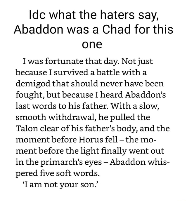 Idc what the haters say, Abaddon was a Chad for this one I was ...