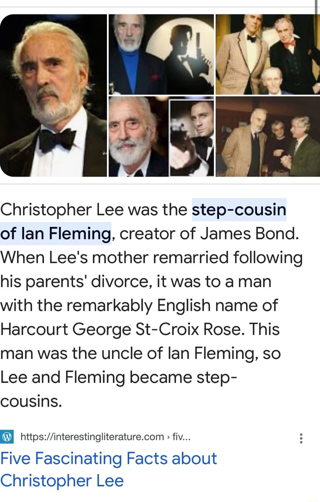 I Christopher Lee was the step-cousin of lan Fleming, creator of James ...