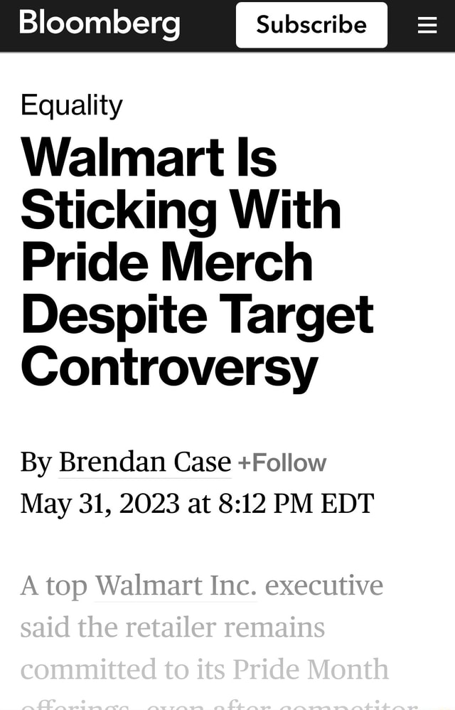 Bloomberg Subscribe Equality Walmart Is Sticking With Pride Merch ...