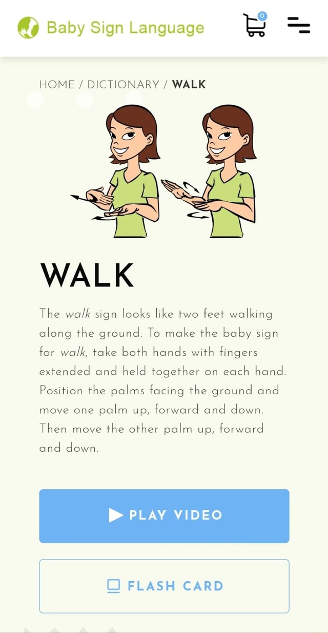 Baby Sign Language = HOME / DICTIONARY / WALK WALK The walk sign looks ...