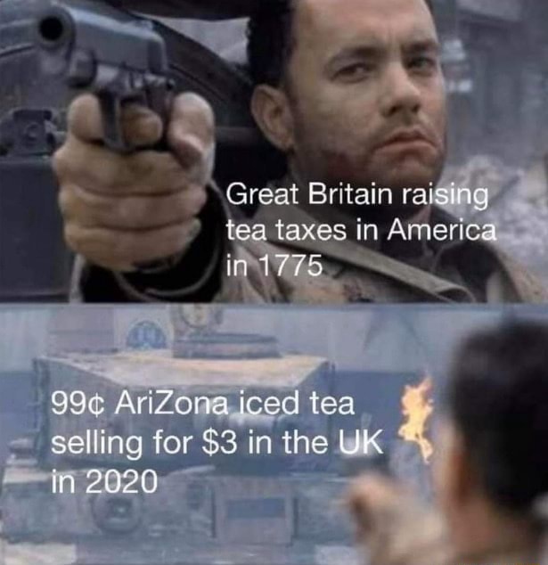 Great Britain raising tea taxes in America in AriZona iced tea selling ...