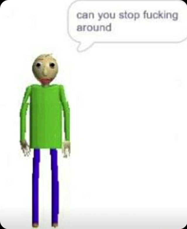 Can You Stop Fucking Around Ifunny