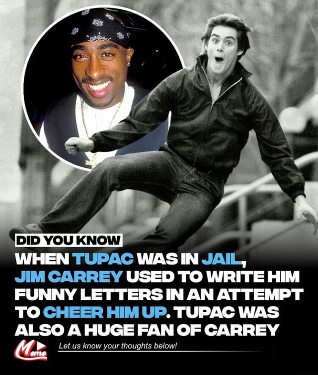 DID WHEN TUPAC WAS IN JAIL, JIM CARREY USED TO WRITE HIM FUNNY LETTERS ...