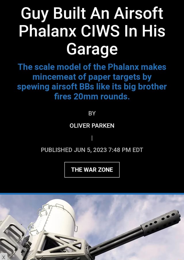 Guy Built An Airsort Phalanx CIWS In His Garage The scale model of the ...