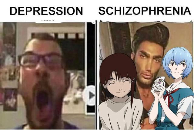DEPRESSION SCHIZOPHRENIA - iFunny