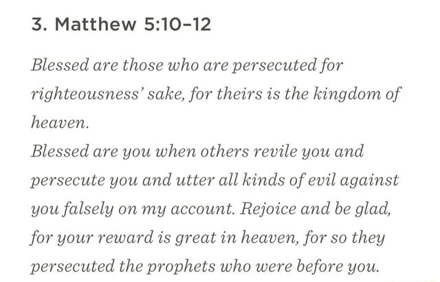 3. Matthew Blessed are those who are persecuted for righteousness' sake ...