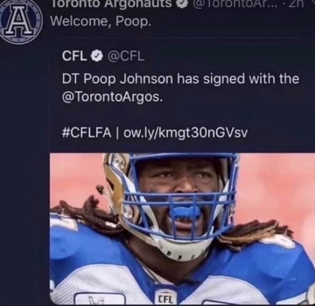 Welcome, Poop. CFL @ @CFL OT Poop Johnson has signed with the ...