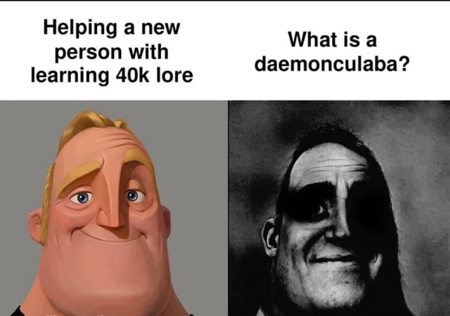 Helping a new What is a daemonculaba? person with learning lore - iFunny