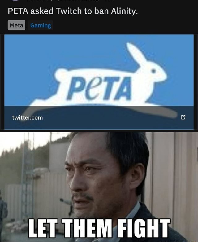 PETA asked Twitch to ban Alinity. - iFunny