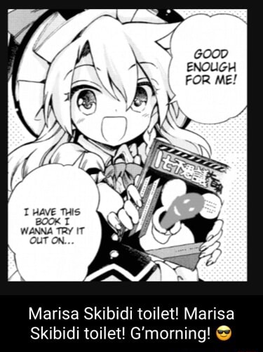 GEED Marisa Skibidi toilet! Marisa Skibidi toilet! G'morning! & - iFunny