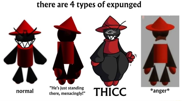 There are 4 types of expunged "He's just standing normal there ...