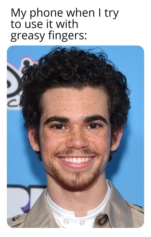 My phone when ' try to use it With greasy ﬁngers; - iFunny