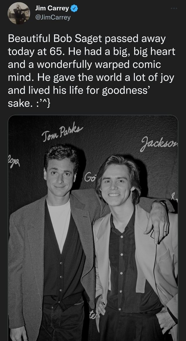 Jimcarrey Jim Carrey Beautiful Bob Saget Passed Away Today At 65 He Had A Big Big Heart And