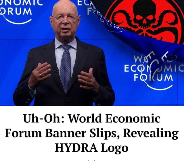 RUM Uh-Oh: World Economic Forum Banner Slips, Revealing HYDRA Logo - iFunny
