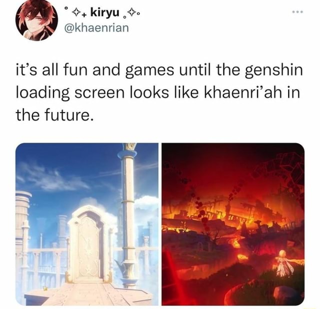 It's all fun and games until the genshin loading screen looks like ...