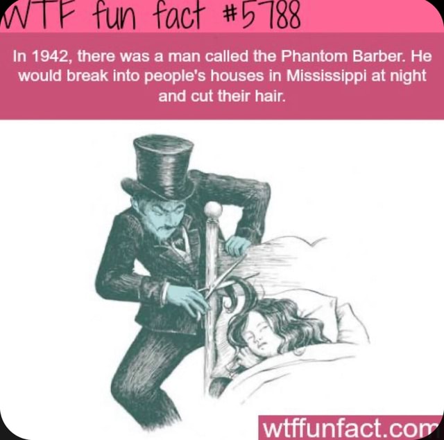 In 1942, there was a man called the Phantom Barber. He would break into ...