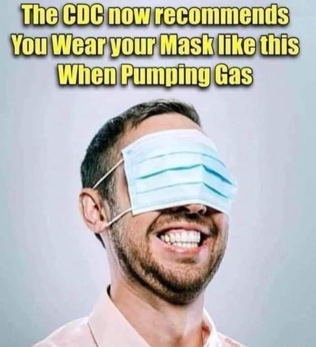 The COC Nowrecommentis You Wear Your Maskilike This When Gas IFunny