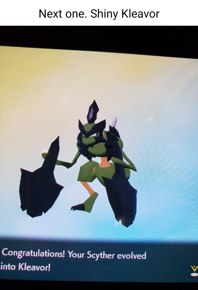 Next one. Shiny Kleavor Congratulations! Your Scyther evolved into ...
