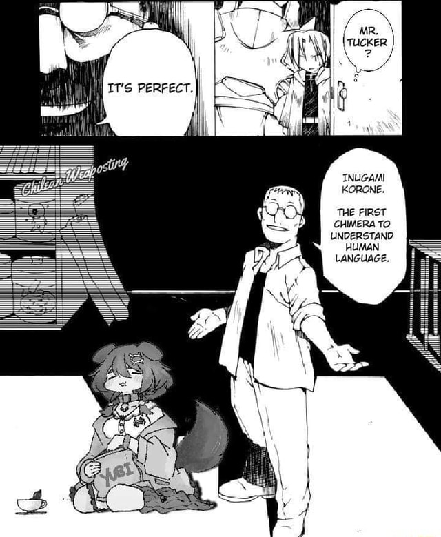 IT'S PERFECT. INUGAMI KORONE. THE FIRST CHIMERA TO UNDERSTAND HUMAN ...
