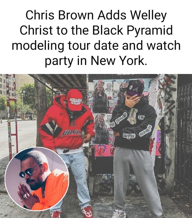 Chris Brown Adds Welley Christ to the Black Pyramid modeling tour date ...