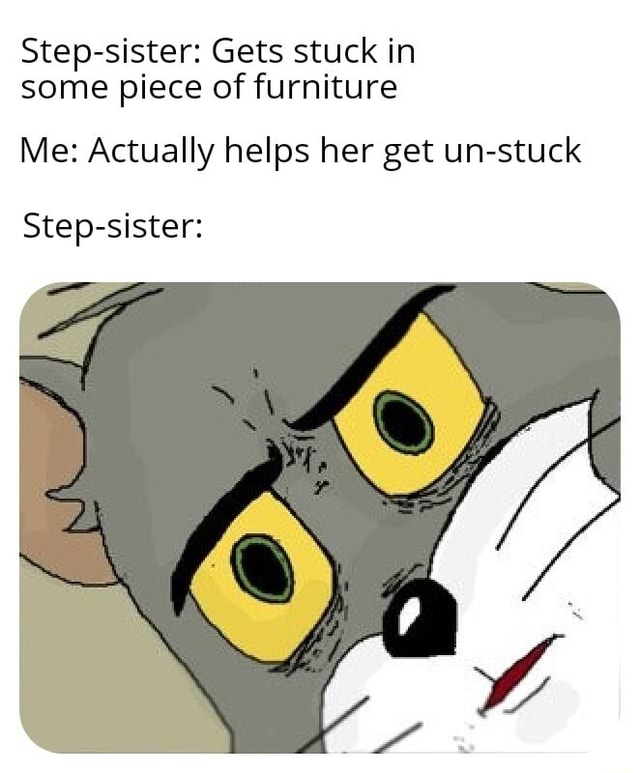 Step Sister Gets Stuck In Some Piece Of Furniture Me Actually Helps
