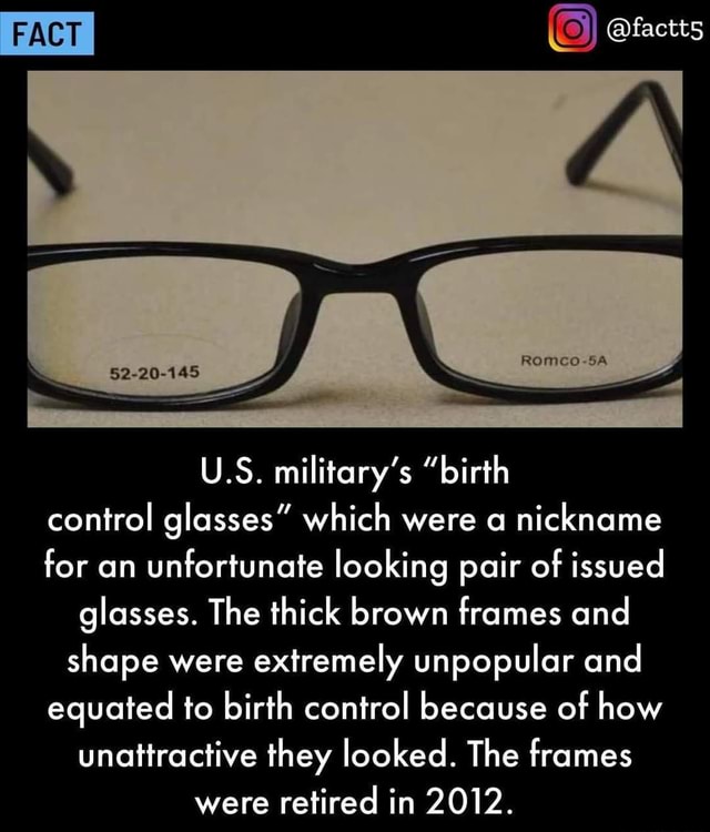 FACT @factt5 Romco-5A U.S. military's "birth control glasses" which ...