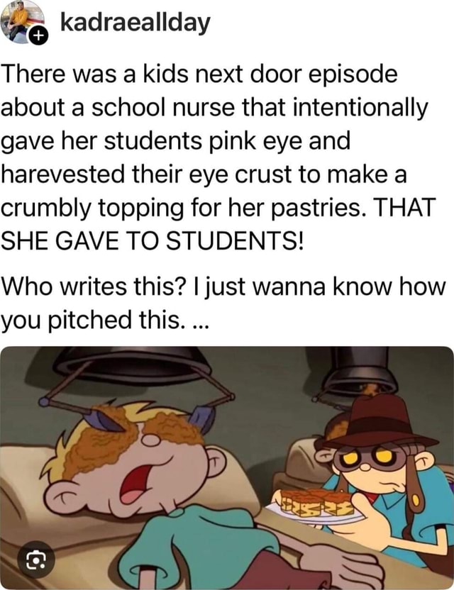There was a kids next door episode about a school nurse that ...