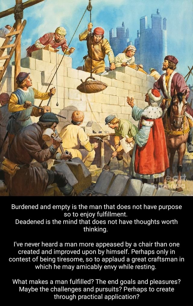 Burdened and empty is the man that does not have purpose so to enjoy ...