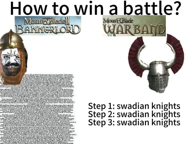 How to win Step 2: swadian knights Step 3: swadian knights - iFunny