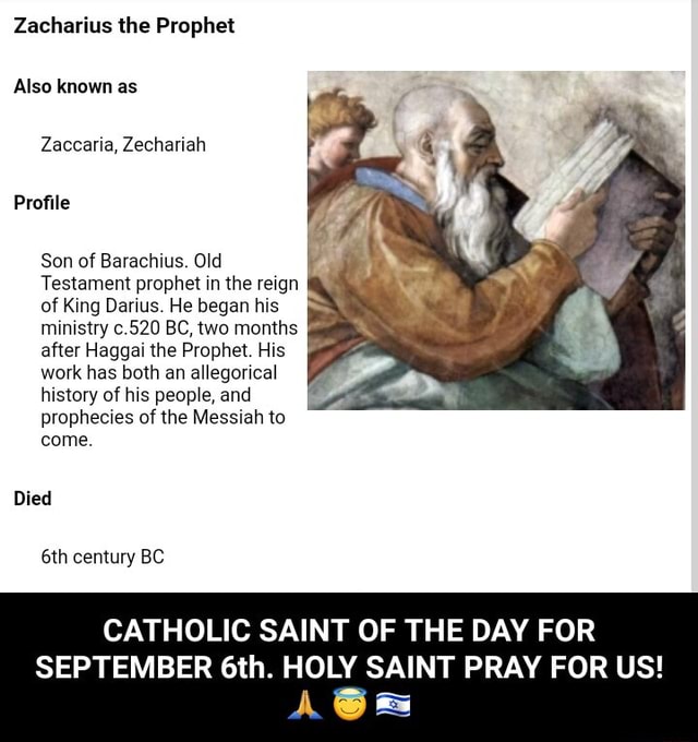 Zacharius the Prophet Also known as Zaccaria, Zechariah Profile Son of ...