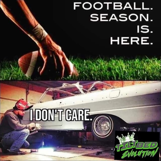 FOOTBALL. SEASON. IS. HERE. BED) - iFunny