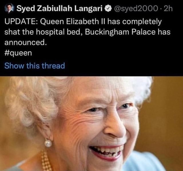 Syed Zabiullah Langari @syed2000 UPDATE: Queen Elizabeth II has ...