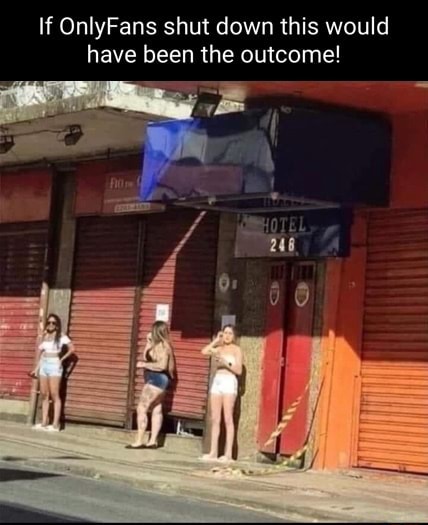 If Onlyfans Shut Down This Would Have Been The Outcome Ifunny 2884