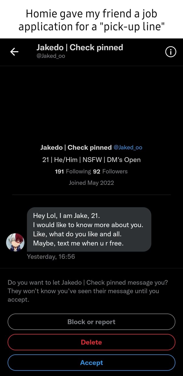 Homie gave my friend a job application for a "pick-up line" Jakedo I ...