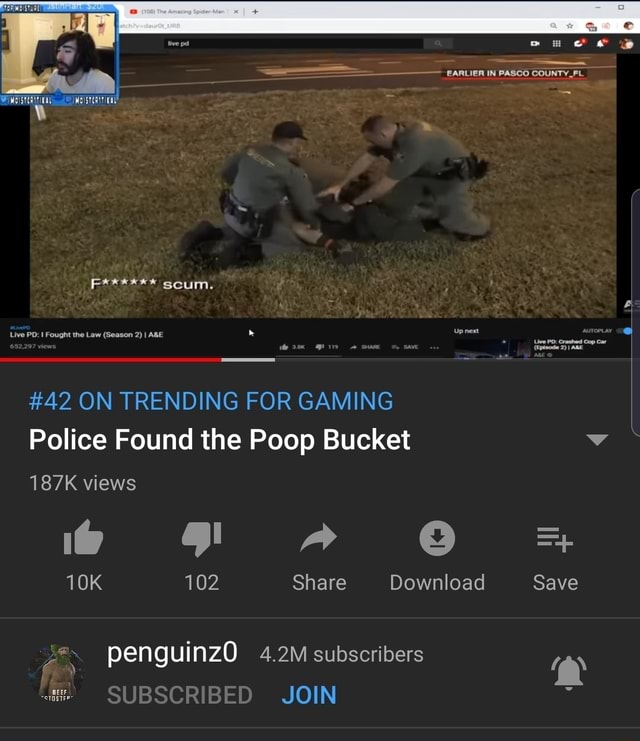#42 ON TRENDING FOR GAMING Police Found the Poop Bucket v - iFunny