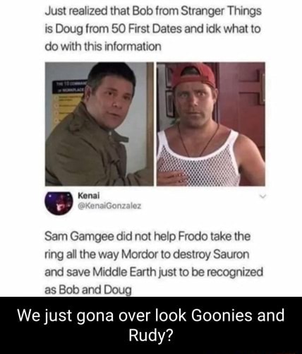 Just realized that Bob from Stranger Things is Doug from 50 First Dates ...