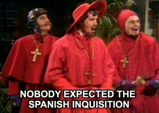 AA NOBODY EXPECTED THE SPANISH INQUISITION - iFunny