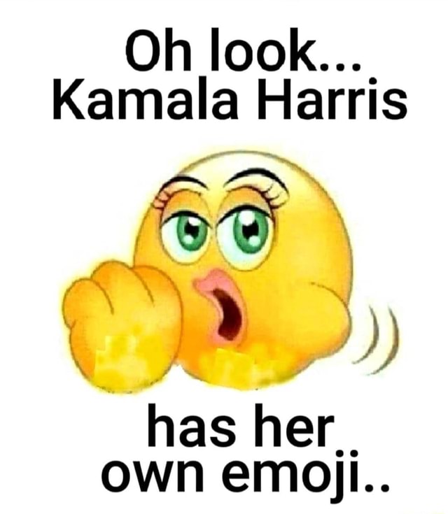 Oh look... Kamala Harris has her. own emoji.. - iFunny