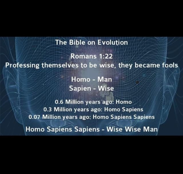 The Bible Bible on Evolution Romans Professing themselves to be wise ...