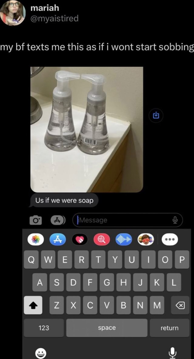 My bf texts me this as if i wont start sobbing marialh @myaistired WY ...