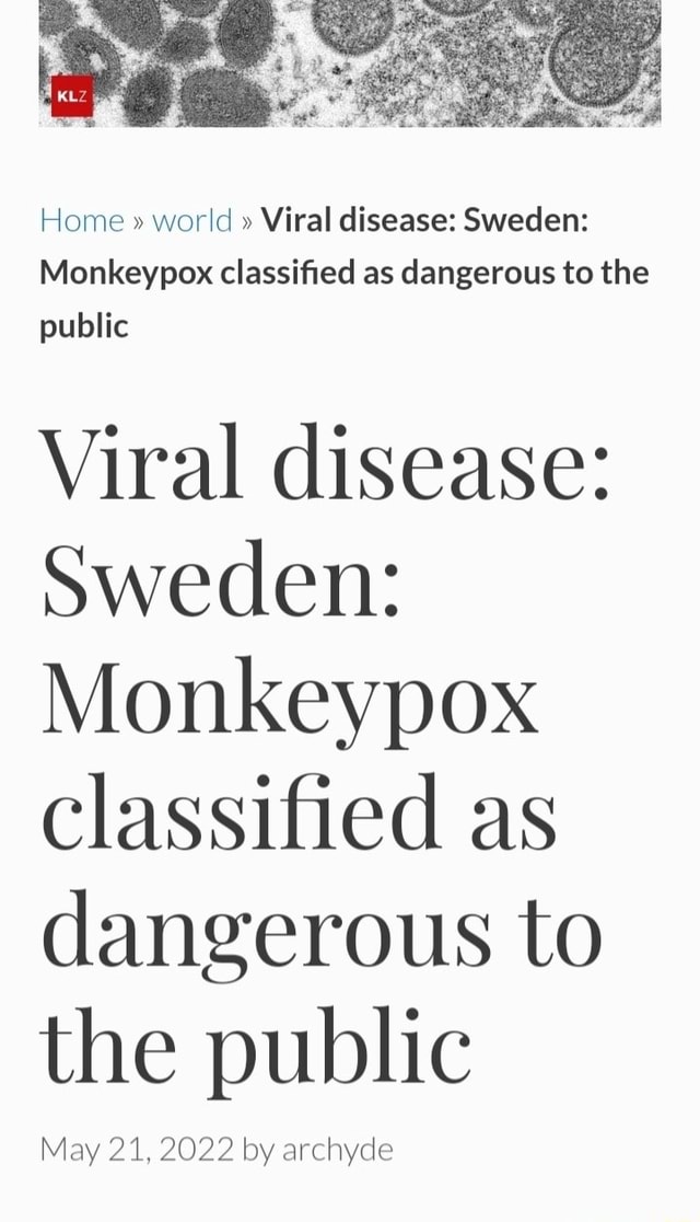 Home " world " Viral disease: Sweden: Monkeypox classified as dangerous ...