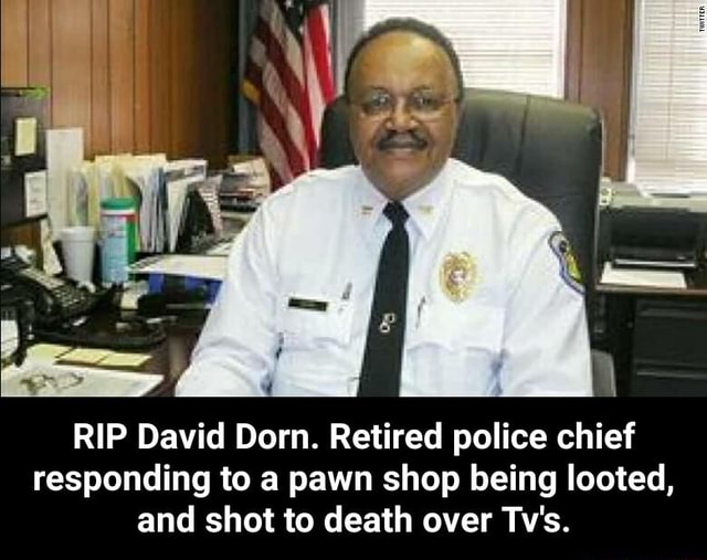 RIP David Dorn. Retired police chief responding to a pawn shop being ...