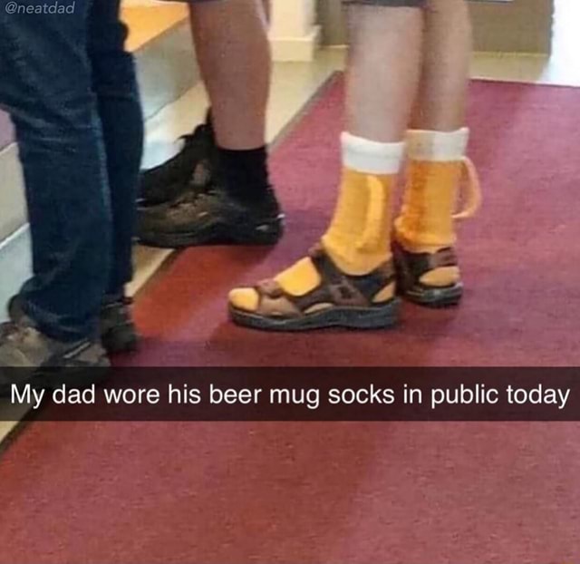 @neatda My dad wore his beer mug socks in public today - iFunny