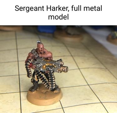 Sergeant Harker, full metal model - iFunny