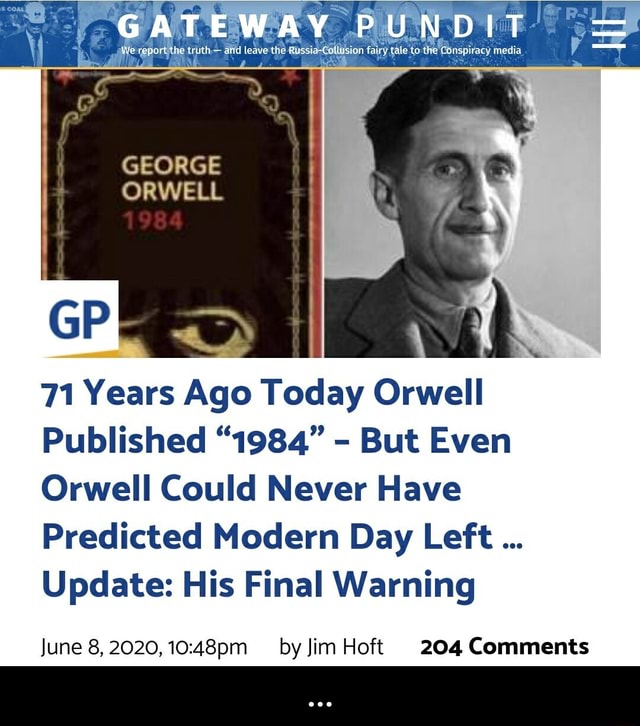 71 Years Ago Today Orwell Published "1984" But Even Orwell Could Never ...