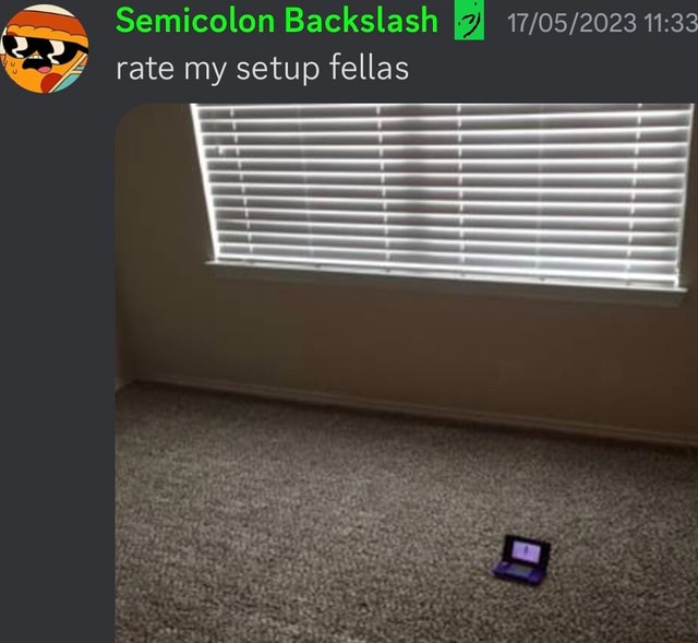 Semicolon Backslash rate my setup fellas - iFunny